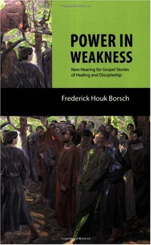 Power in Weakness: New Hearing for Gospel Stories of Healing and ...
