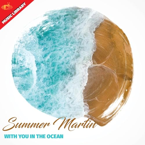 Écouter With You In The Ocean par Summer Martin sur Amazon Music Unlimited