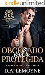 Obcecado pela Protegida: O Tutor Grego e a Bailarina (Irmãos Kostanidis Livro 3) eBook : Lemoyne ...