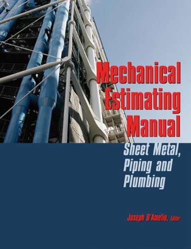 Mechanical Estimating Manual: Sheet Metal, Piping and Plumbing: D ...