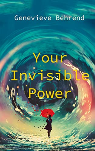 Amazon.com: Your Invisible Power eBook : Genevieve Behrend: Kindle Store