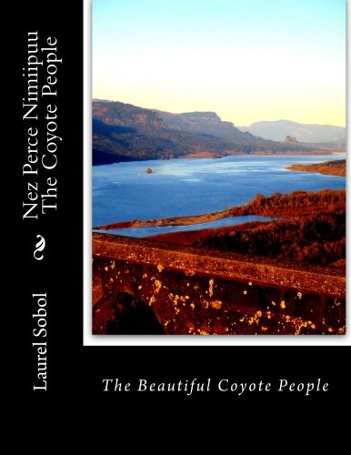 Nez Perce Nimiipuu The Coyote People 28 History And Legends ...