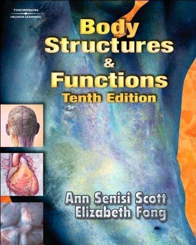 A.Scott's E. Fong's Body Structures and Functions 10th (Tenth) edition ...