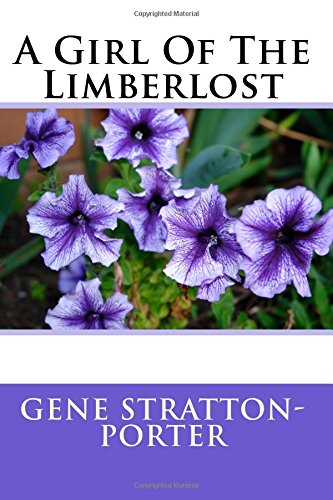 A Girl Of The Limberlost: Stratton-Porter, Gene: 9781548011086: Amazon ...