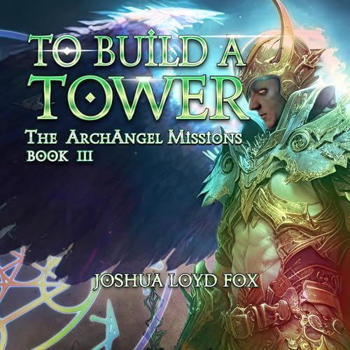 Amazon.com: To Build a Tower: The ArchAngel Missions, Book 3 (Audible ...