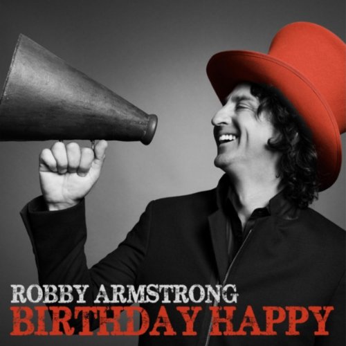 Écouter Birthday Happy par Robby Armstrong sur Amazon Music Unlimited