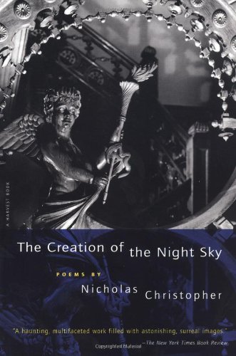 The Creation of the Night Sky: Poems: Christopher, Nicholas ...