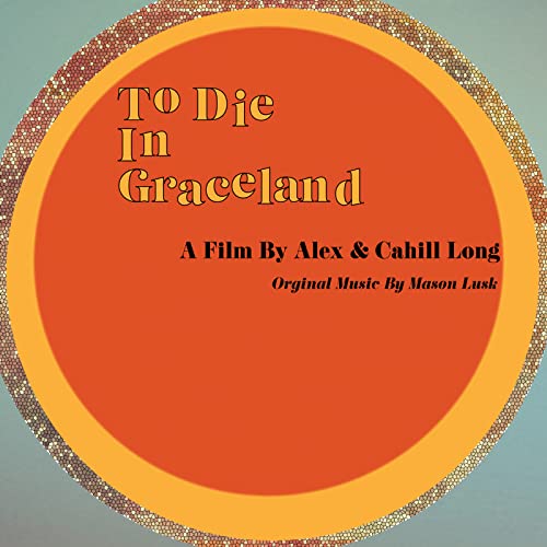 Amazon.com: To Die In Graceland (Original Soundtrack) : Mason Lusk ...
