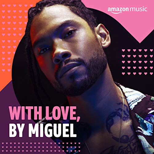 Play With Love, by Miguel Playlist on Amazon Music Unlimited