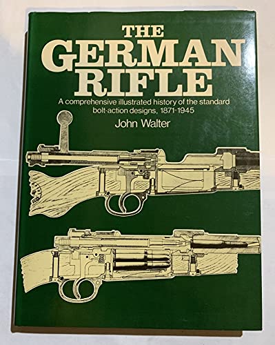 The German Rifle: A Comprehensive Illustrated History of the Standard ...