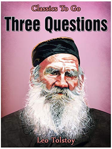 Amazon.com: Three Questions (Classics To Go) eBook : Tolstoy, Leo ...