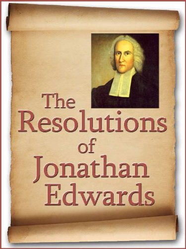 The Resolutions of Jonathan Edwards - Kindle edition by Edwards ...