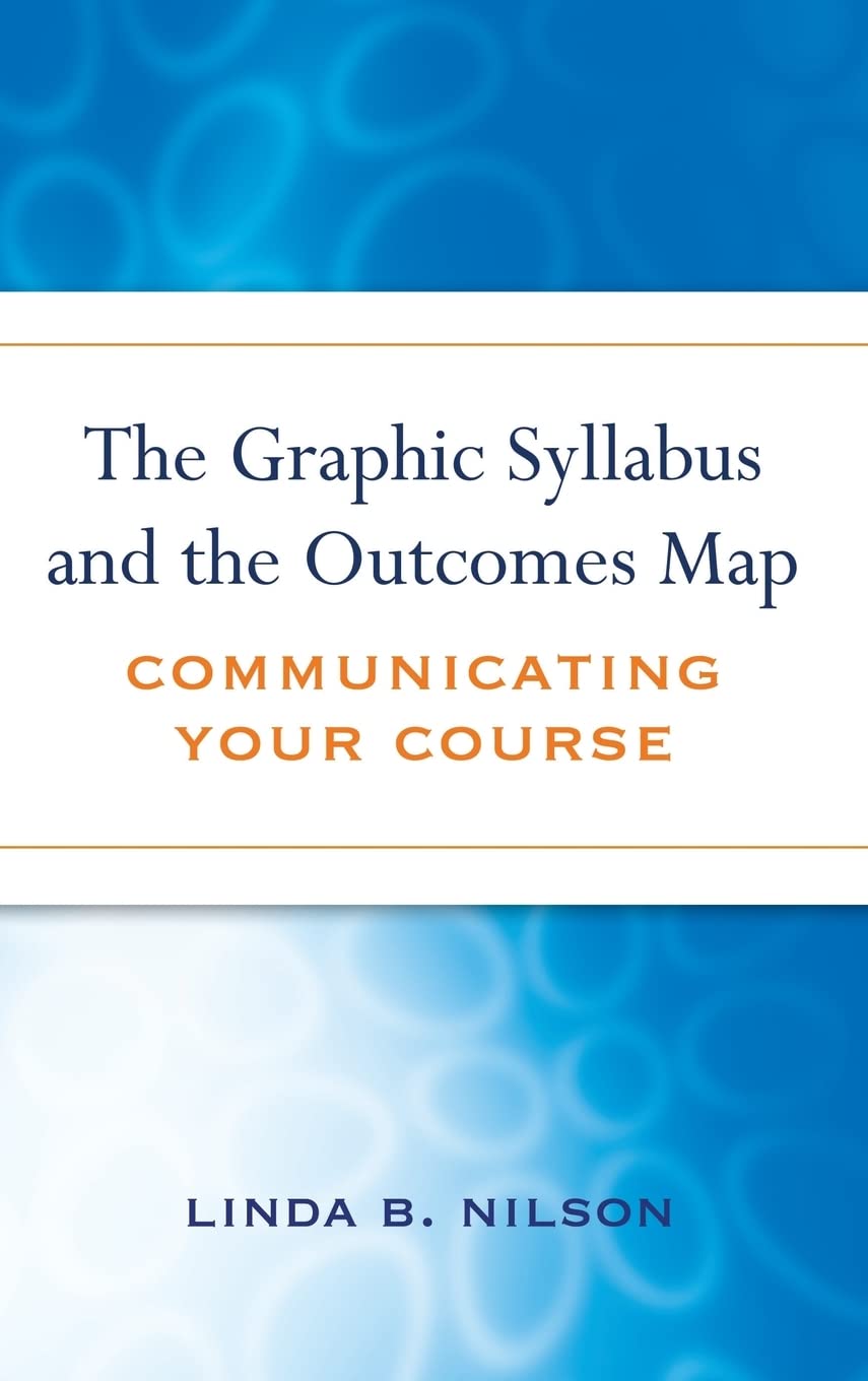 The Graphic Syllabus and the Outcomes Map: Communicating Your Course ...