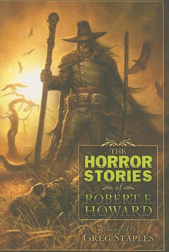 The Horror Stories of Robert E. Howard: Howard, Robert E., Staples ...