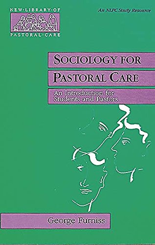 Sociology for Pastoral Care: An Introduction for Students and Pastors ...