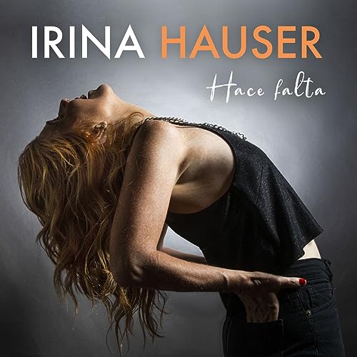 Écouter Hace Falta par Irina Hauser sur Amazon Music Unlimited