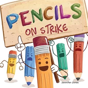 Pencils on Strike: A Funny, Rhyming, Read Aloud Kid's Book For ...