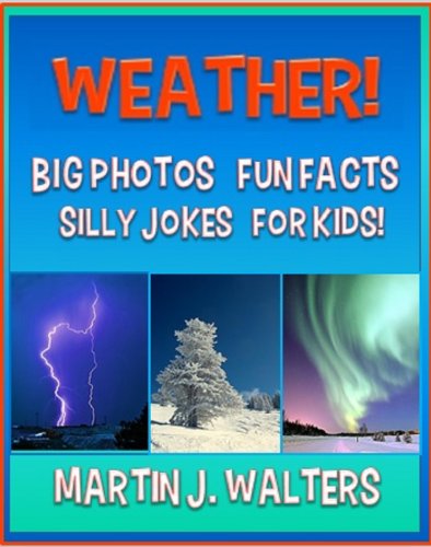 WEATHER Extreme! Awesome! Fascinating! BIG Photos, Fun Facts, Silly ...