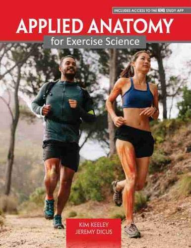 Applied Anatomy for Exercise Science: Kimberly Keeley, Jeremy Dicus ...