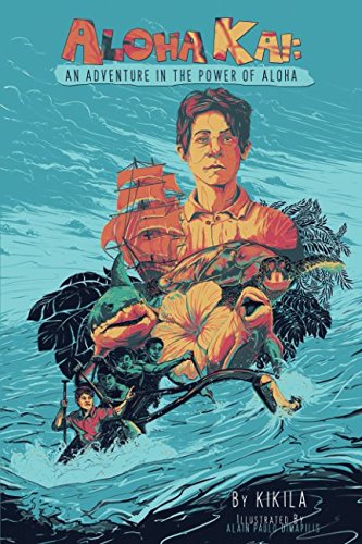Aloha Kai: An Adventure in the Power of Aloha: Knippers Ph.D ...