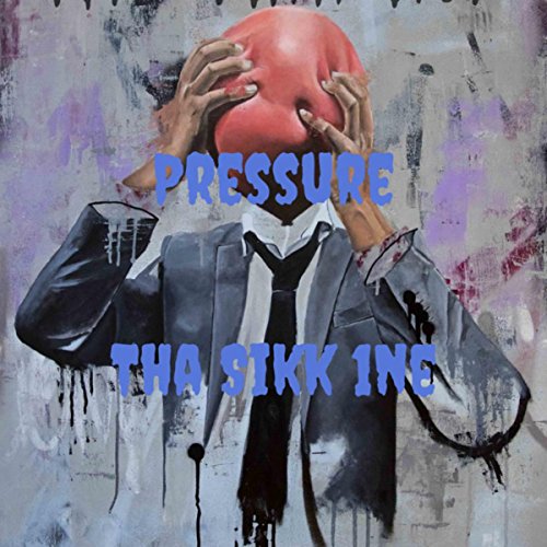 Pressure by Tha Sikk 1ne on Amazon Music - Amazon.com
