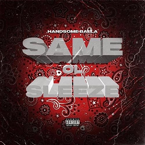 Play Same OL Sleeze by Handsome Balla on Amazon Music