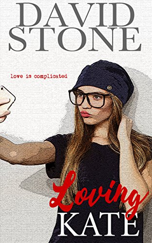 Loving Kate: Love Is Complicated - Kindle edition by Stone, David ...