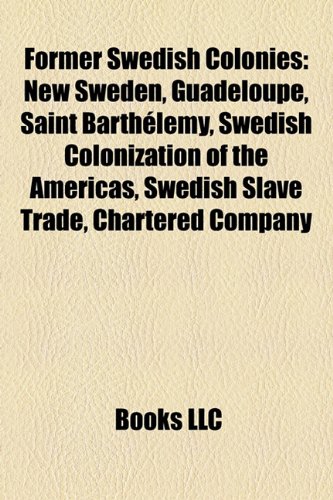 Amazon.co.jp: Former Swedish Colonies: New Sweden, Guadeloupe, Saint ...