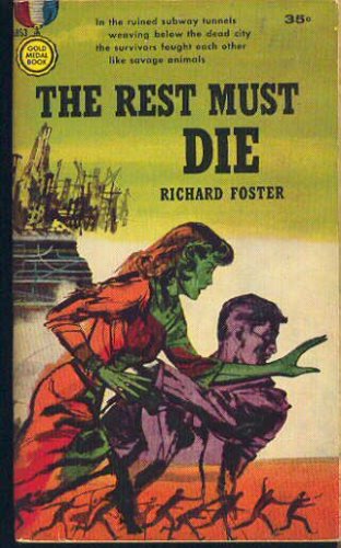The Rest Must Die (Gold Medal SF, s853): Richard Foster (pseud Kendell ...