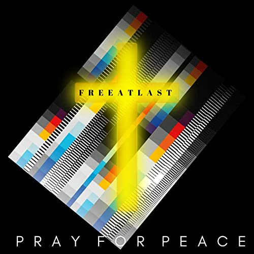 Écouter Pray For Peace par FREEATLAST sur Amazon Music Unlimited