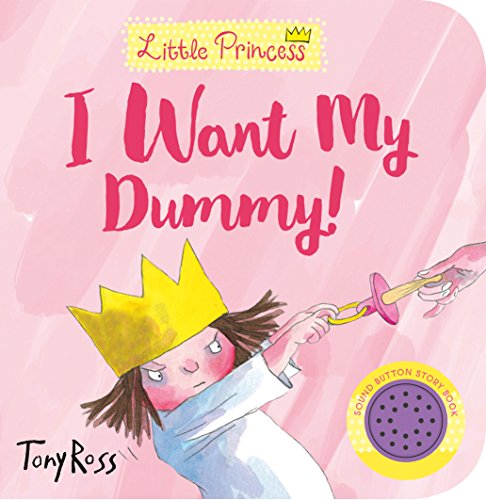 I Want My Dummy! (Little Princess) | TonyRossのあらすじ・感想 - ブクログ