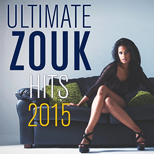 Amazon Music Unlimited - VARIOUS ARTISTS 『Ultimate Zouk Hits 2015』