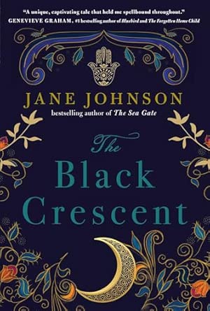 Amazon.com: The Black Crescent: 9781668017500: Johnson, Jane: Books