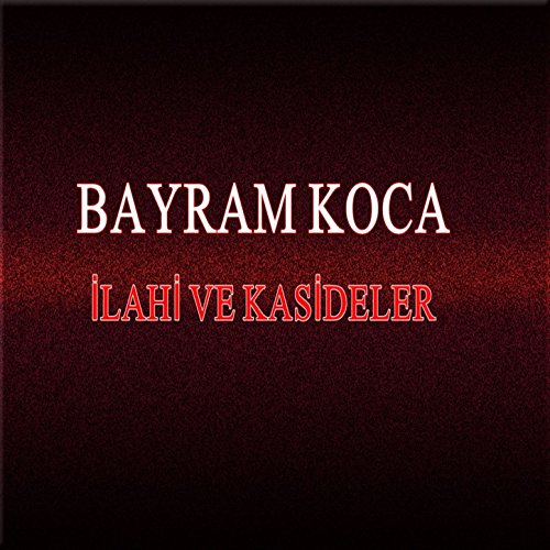 Amazon.com: İlahi Ve Kasideler : Bayram Koca: Digital Music