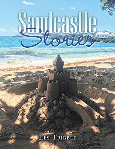 Sandcastle Stories: 12 Years of Sandcastles and Stories eBook : Tribble, Les: Amazon.in: Kindle ...