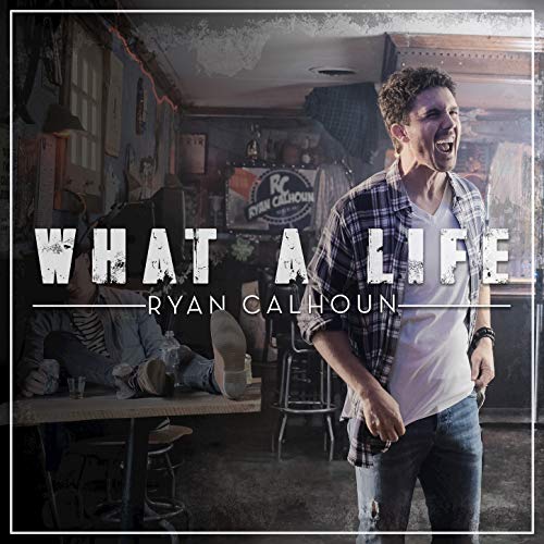 Play What a Life by Ryan Calhoun on Amazon Music