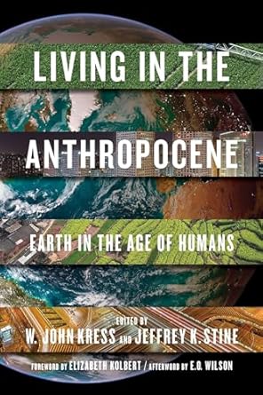 Living in the Anthropocene: Earth in the Age of Humans: Kress, John W ...