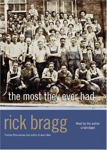 The Most They Ever Had (Library Edition): Rick Bragg, Rick Bragg ...