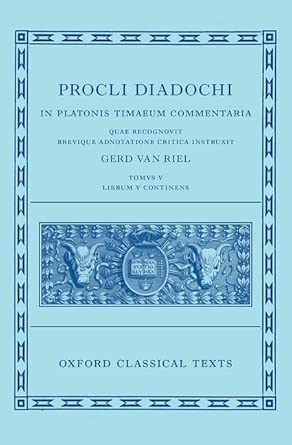Proclus: Commentary on Timaeus, Book 5 (Procli Diadochi, In Platonis ...