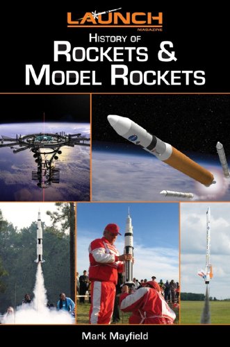 Launch Magazine's History of Rockets & Model Rockets: Mayfield, Mark ...
