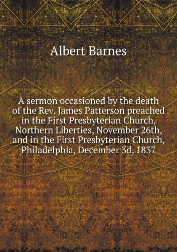 A sermon occasioned by the death of the Rev. James Patterson : preached ...