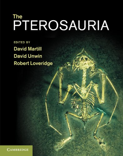 The Pterosauria: Martill, David, Unwin, David, Loveridge, Robert ...