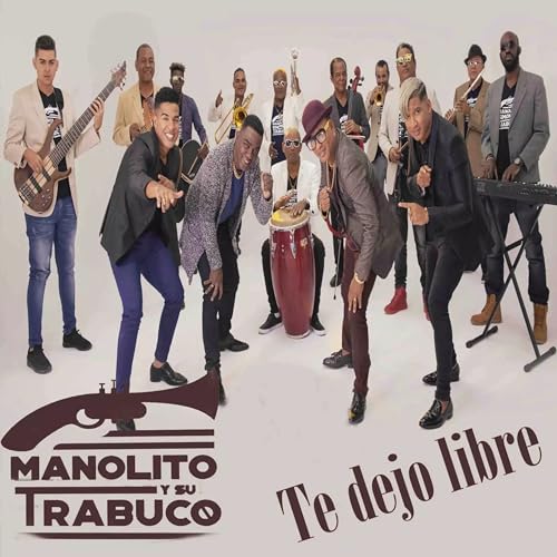Play Te Dejo Libre by Manolito Y Su Trabuco on Amazon Music
