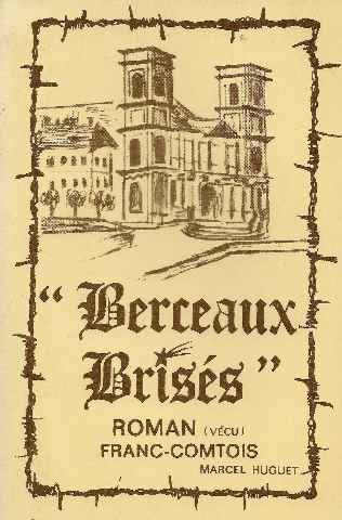 Amazon.com: Berceaux brises.roman vecu franc-comtois: Huguet Marcel: Books
