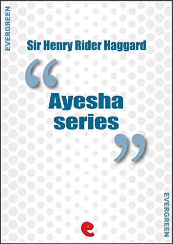 Ayesha Series: She, Ayesha: The Return of She; She and Allan; Wisdom's ...