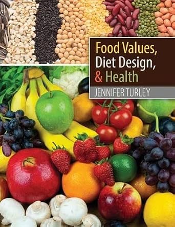 Food Values, Diet Design AND Health: Jennifer Turley: 9781524920098 ...