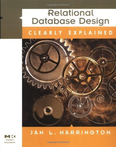 Relational Database Design Clearly Explained by Jan L. Harrington (1998-08-19): Jan L ...