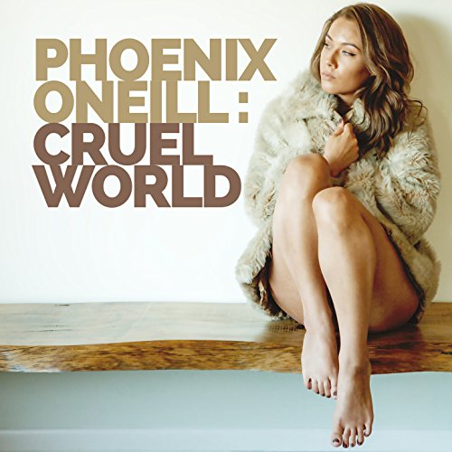 Play Cruel world by Phoenix ONeill on Amazon Music