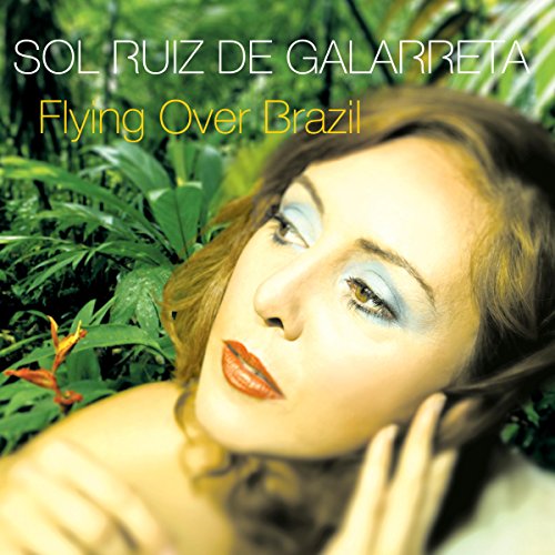 Amazon.com: Flying over Brazil : Sol Ruiz de Galarreta: Digital Music