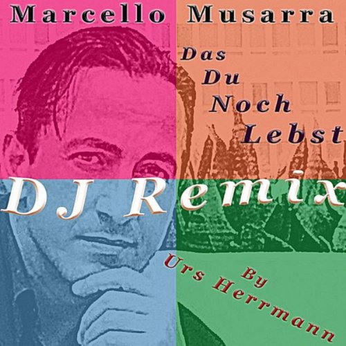 Play Das Du Noch Lebst (DJ Remix By Urs Herrmann) by Marcello Musarra ...
